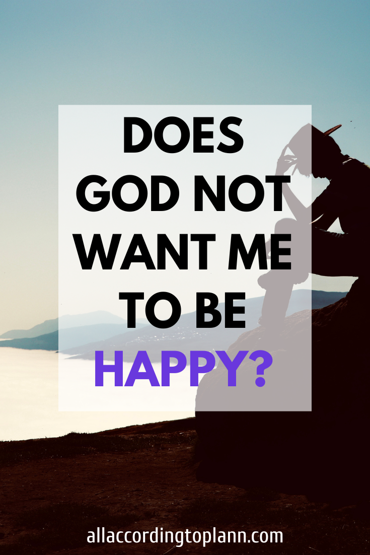 Does God Want Me To Be Happy? - All According to Plan